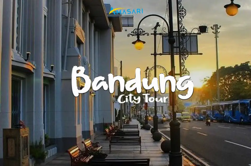 BANDUNG CITY TOUR - 2D1N | Amasari Tour & Travel