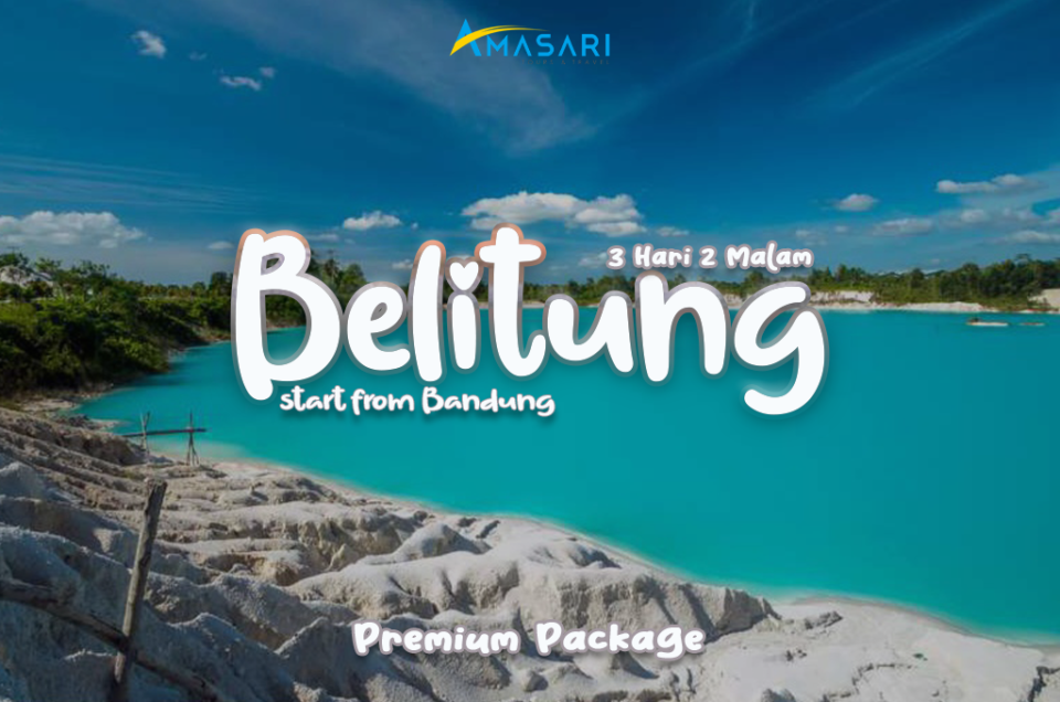 PAKET WISATA BELITUNG PREMIUM - 3 HARI 2 MALAM | Amasari Tour & Travel